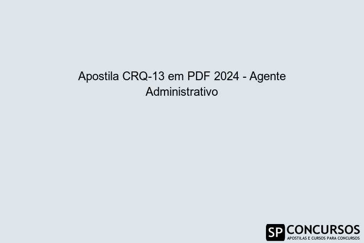 Apostila CRQ-13 em PDF 2024 - Agente Administrativo Download Grátis