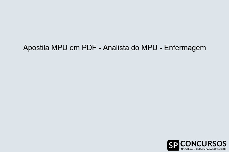 Apostila MPU em PDF - Analista do MPU - Enfermagem Download Grátis