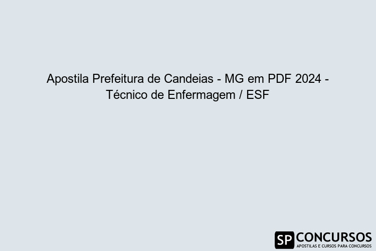 Apostila Prefeitura de Candeias - MG em PDF 2024 - Técnico de Enfermagem / ESF Download Grátis