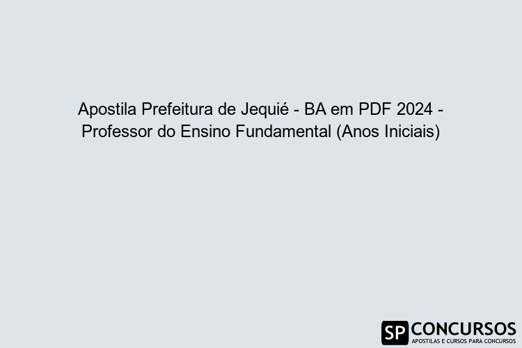 Apostila Prefeitura de Jequié - BA em PDF 2024 - Professor do Ensino ... Apostila Prefeitura de Jequié - BA em PDF 2024 - Professor do Ensino ...