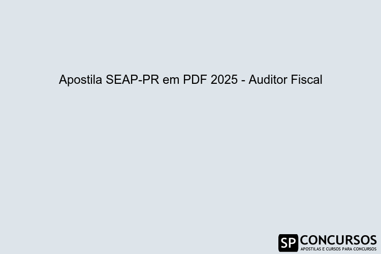 Apostila SEAP-PR em PDF 2025 - Auditor Fiscal Download Grátis